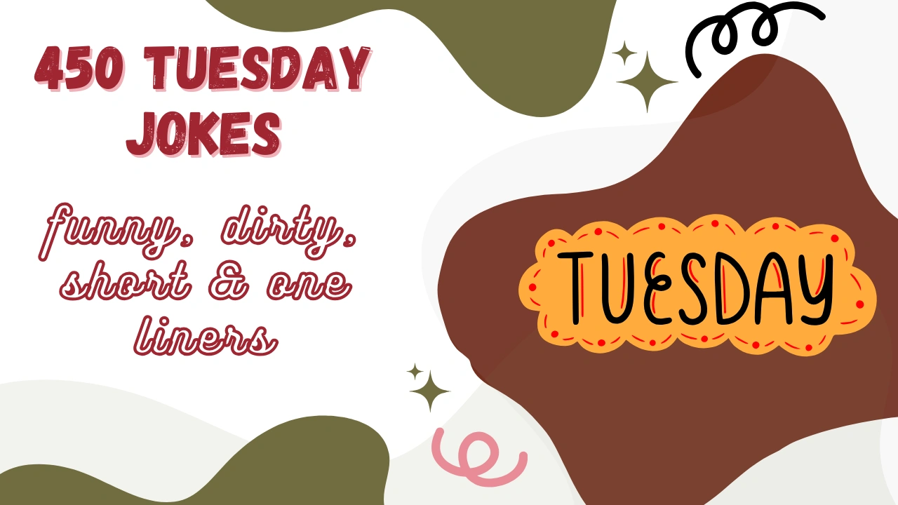 450 best Tuesday Jokes: Short, Funny, Dirty One Liners For Kids, Adults ...