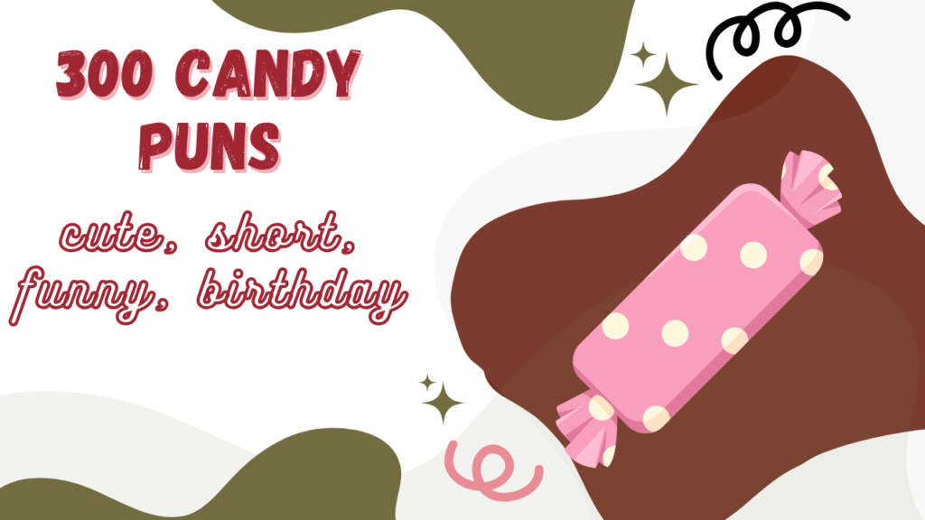 300 candy puns: cute, short, funny, birthday & one liners for students ...